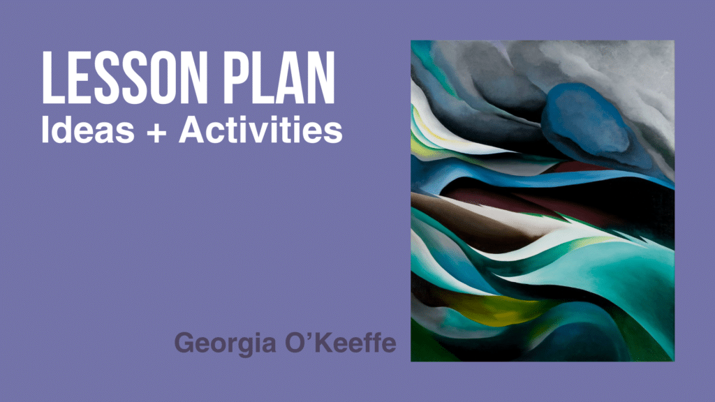 Lesson Plan: Georgia O'Keeffe | Des Moines Art Center