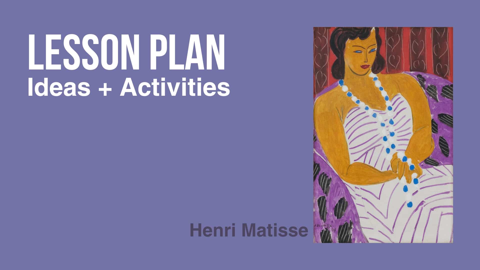 Lesson Plan: Henri Matisse | Des Moines Art Center