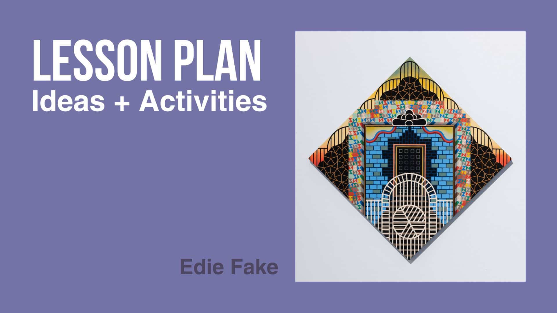Lesson Plan: Edie Fake | Des Moines Art Center
