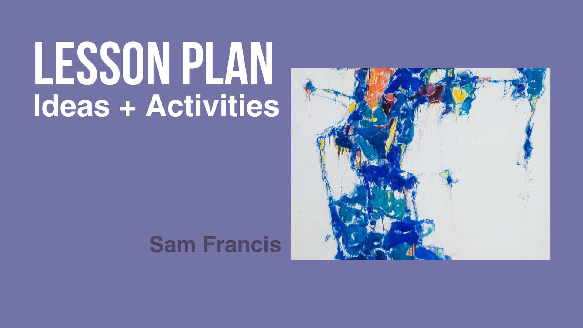 Lesson Plan: Sam Francis | Des Moines Art Center